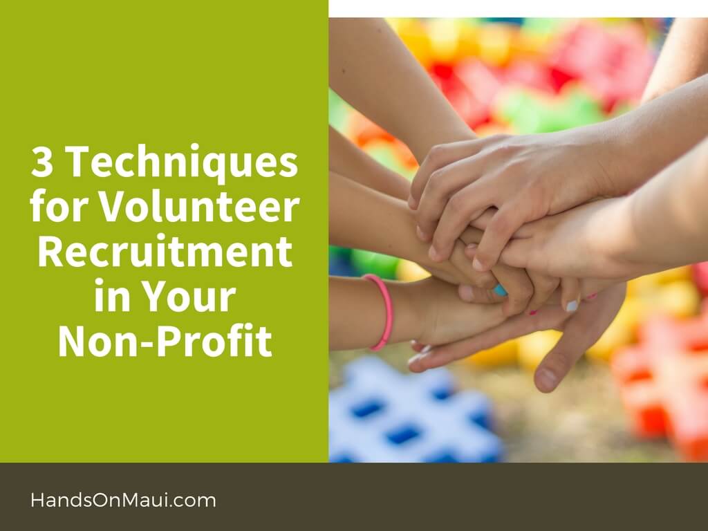 3 Techniques for Volunteer Recruitment – HandsOn Maui