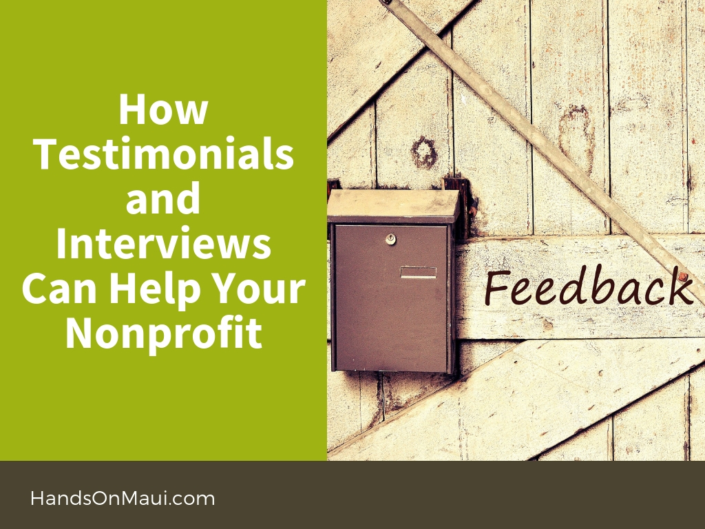 How Testimonials and Interviews Can Help Your Nonprofit – HandsOn Maui