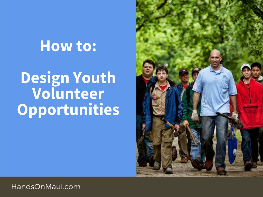 How to Design Youth Volunteer Opportunities – HandsOn Maui