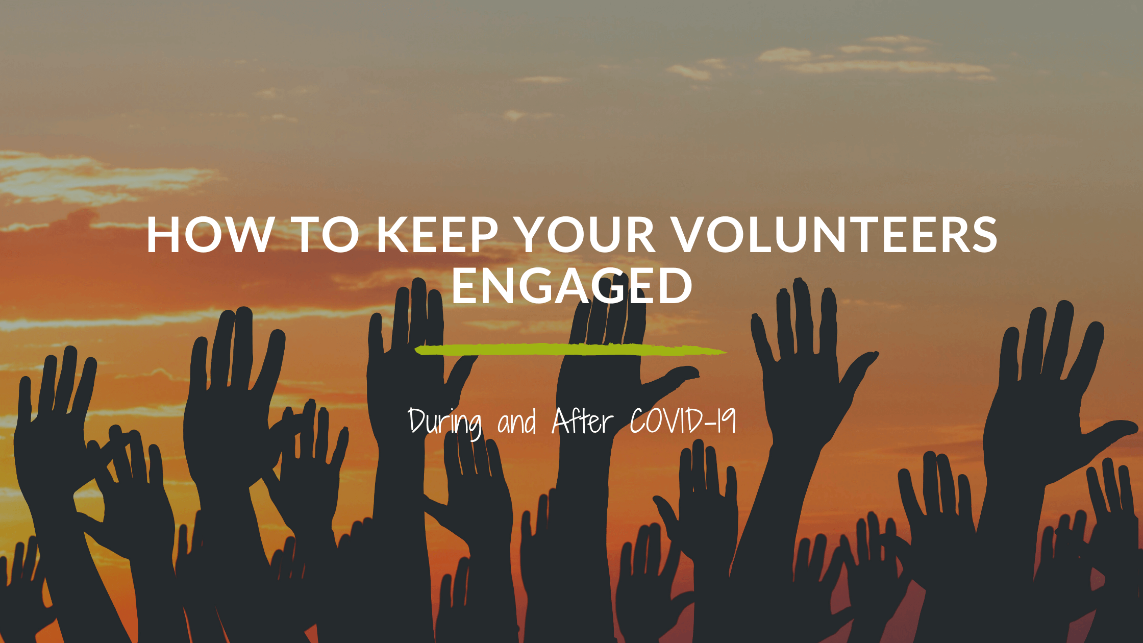 Keep Volunteers Engaged During and After COVID-19 – HandsOn Maui